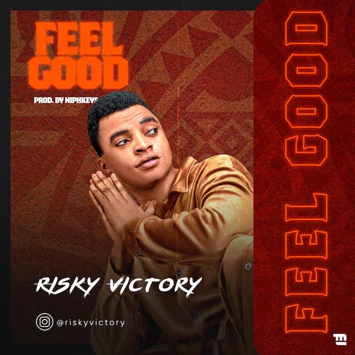 Risky Victory - Feel Good Mp3 Download - Ghupload.com