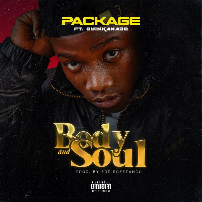 Package Ft. Oyinkanade - Body And Soul Mp3 Download - Ghupload