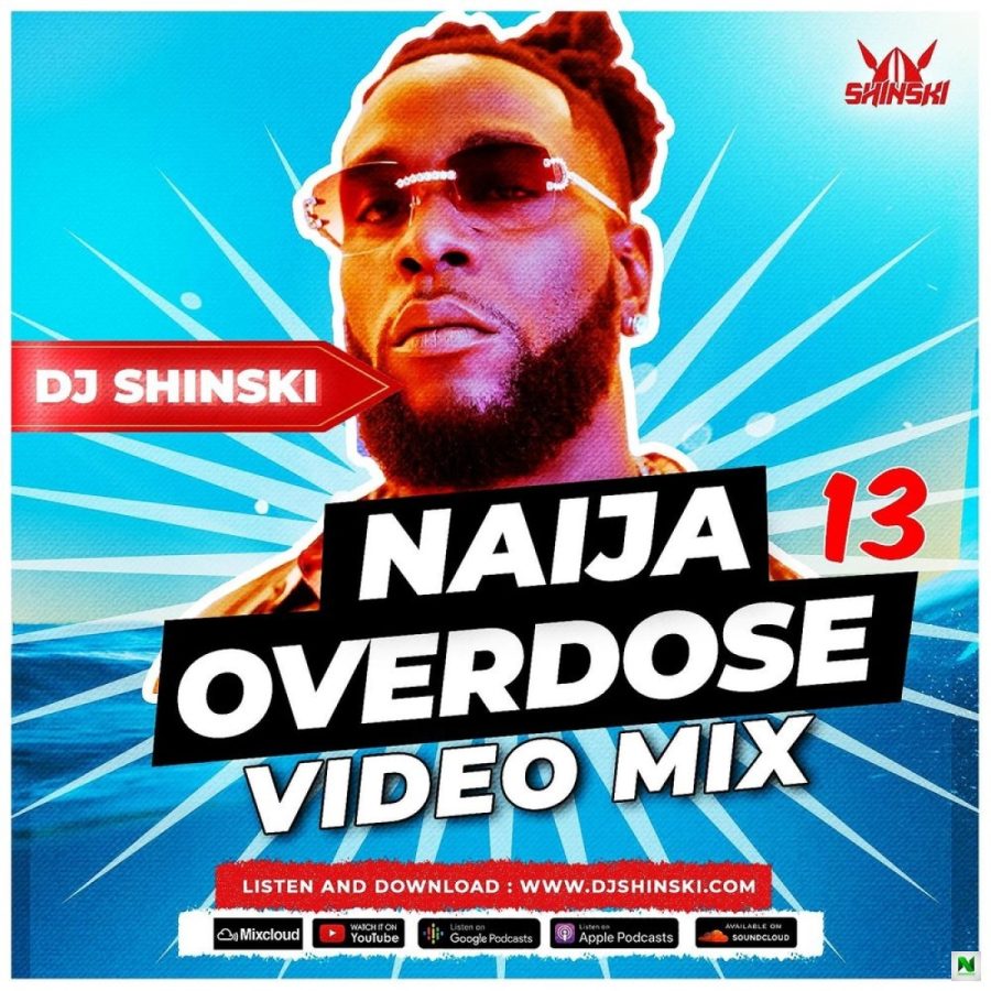 Best Of Afrobeat Naija Overdose Mixtape 2022 By DJ Shinski Mp3 Download