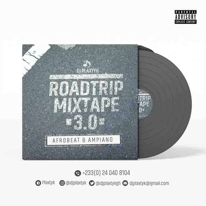 DJ Plaxtyk - RoadTrip MixTape 3.0 (Afrobeat 2022) Mp3 Download