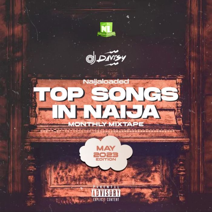 DJ Davisy - Top Songs in Naija Mixtape (May 2023) Mp3 Download