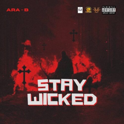 Ara-B – Stay Wicked Mp3 Download - Ghupload